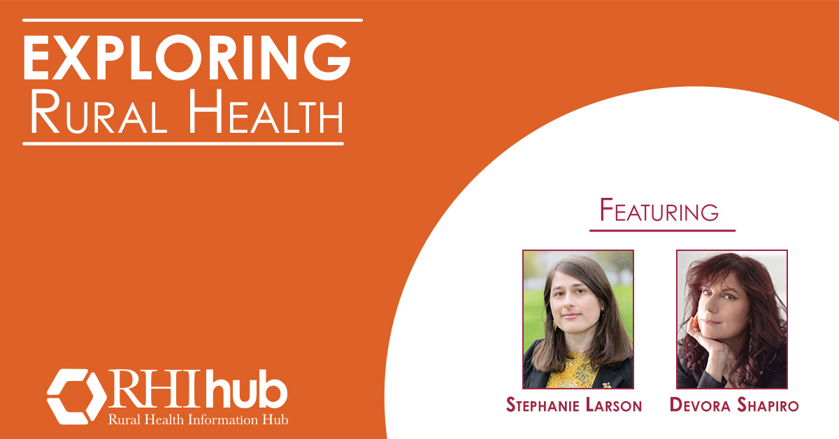 Ethical Aspects of Rural Healthcare, with Stephanie Larson and Devora ...